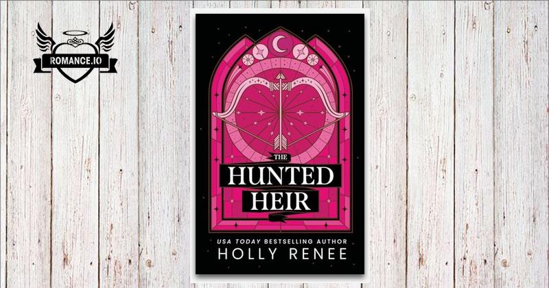 The Hunted Heir by Holly Renee