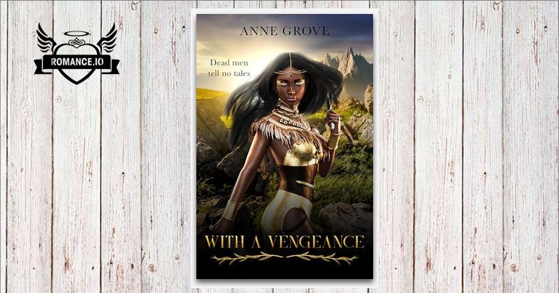 With a Vengeance by Anne Grove