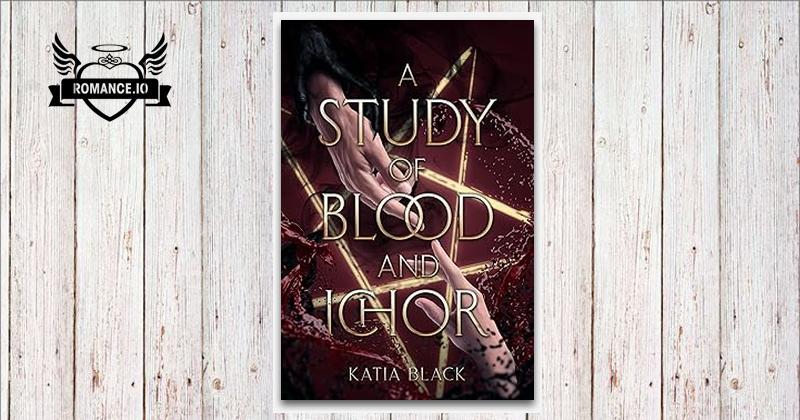 A Study of Blood and Ichor by Katia Black