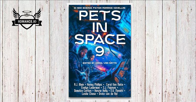 Pets in Space 9: Ten Original Science Fiction Romances by R.J. Blain ...