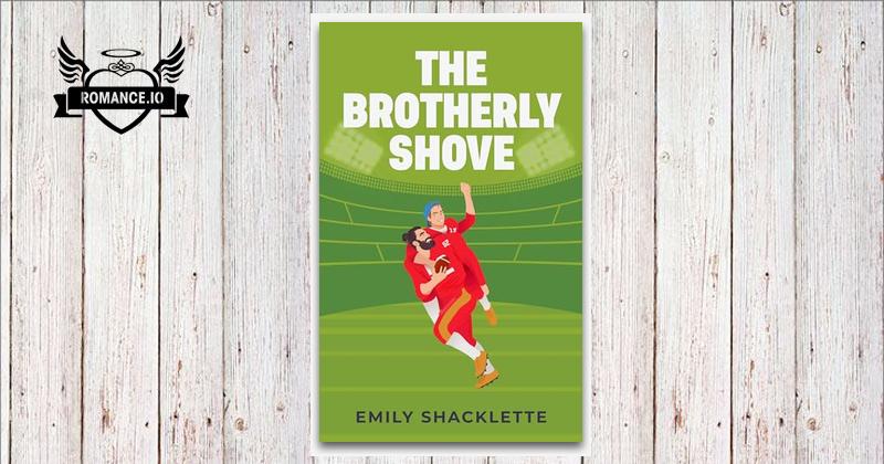 The Brotherly Shove by Emily Shacklette