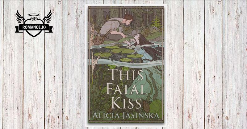 This Fatal Kiss by Alicia Jasinska