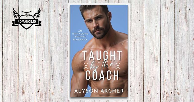 Taught by the Coach by Alyson Archer