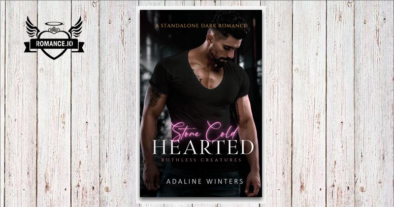 Stone Cold Hearted: Ruthless Creatures by Adaline Winters