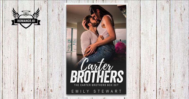 Carter Brothers Romance Series by Emily Stewart