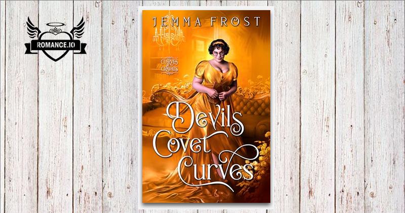 Devils Covet Curves by Jemma Frost