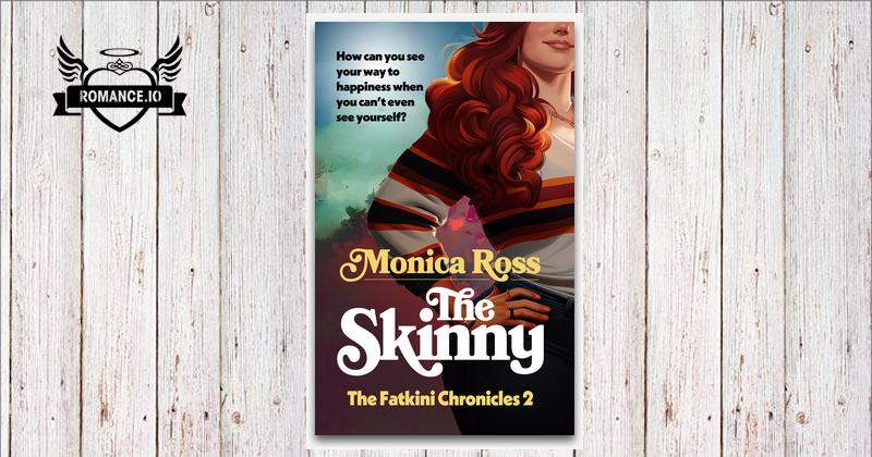 The Skinny by Monica Ross
