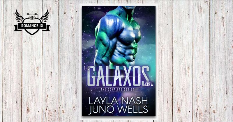 The Galaxos Crew: the Complete Series by Layla Nash, Juno Wells