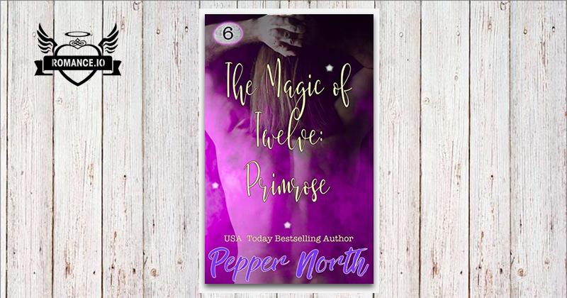 The Magic of Twelve: Primrose by Pepper North