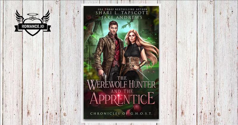 The Werewolf Hunter and the Apprentice by Shari L. Tapscott, Jake Andrews