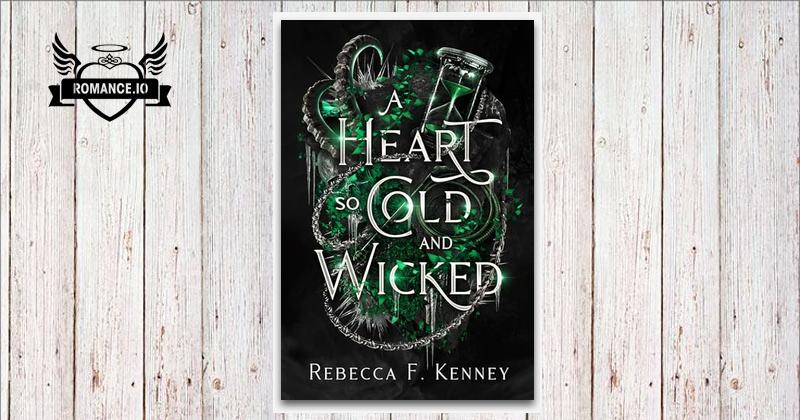 A Heart So Cold and Wicked by Rebecca F. Kenney