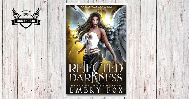 Rejected Darkness: A Why Choose Academy Romance by Embry Fox, R.I.S.E ...