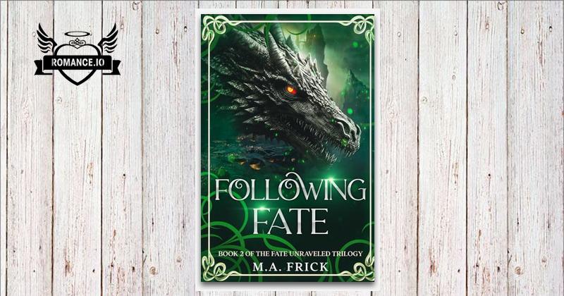 Following Fate by M.A. Frick
