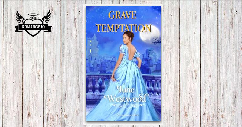 Grave Temptation: A Victorian Rogues Novel by June Westwood