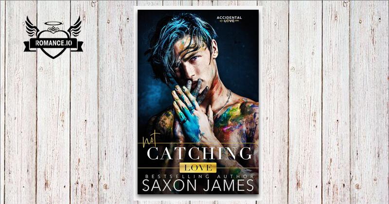 Not Catching Love by Saxon James