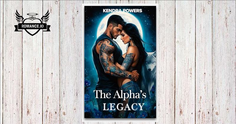The Alpha's Legacy: The Shadow King's Wrath: Mated by Magic Book 2 by ...