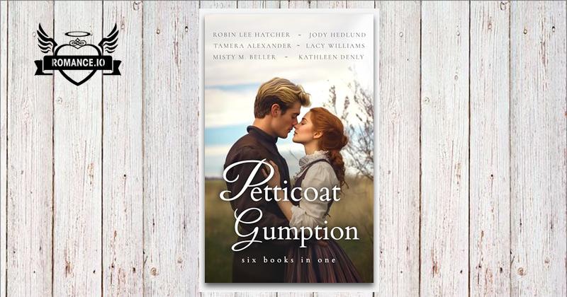 Petticoat Gumption: six books in one by Robin Lee Hatcher, Tamera ...