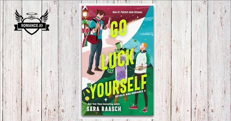Go Luck Yourself by Sara Raasch
