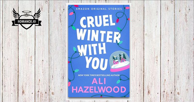 Cruel Winter with You by Ali Hazelwood