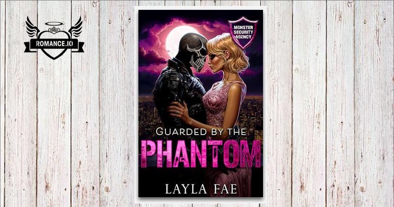 Guarded by the Phantom by Layla Fae