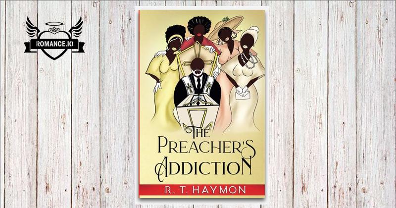 The Preacher’s Addiction by R. T. Haymon