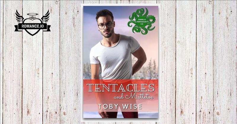 Tentacles and Mistletoe by Toby Wise