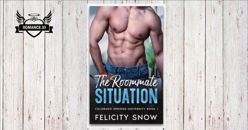 The Roommate Situation by Felicity Snow