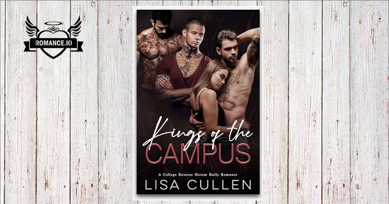 Kings of the Campus: A College, Reverse Harem, Bully Romance by Lisa Cullen