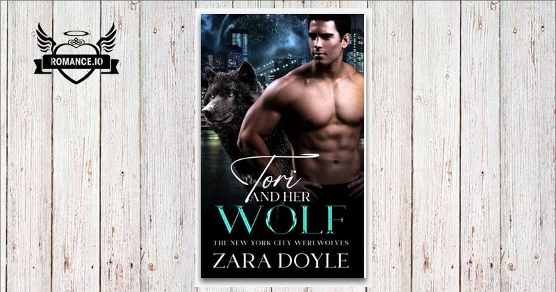 Tori and her Wolf.: The New York City Werewolves. by Zara Doyle