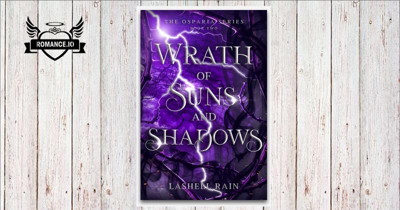 Wrath of Suns and Shadows by Lashell Rain
