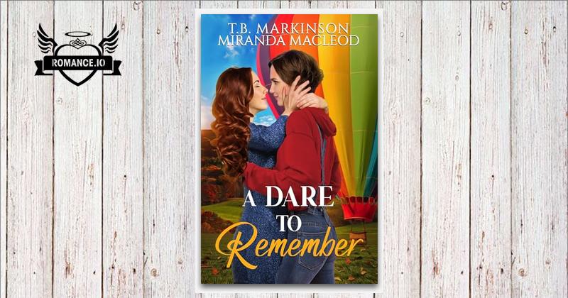 A Dare to Remember by T.B. Markinson, Miranda MacLeod