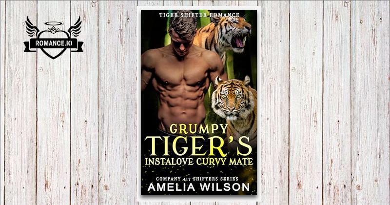 Grumpy Tiger's Instalove Curvy Mate: Paranormal Tiger Shifter Romance ...