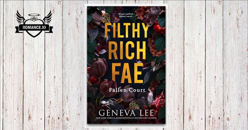 Filthy Rich Fae: Fallen Court by Geneva Lee