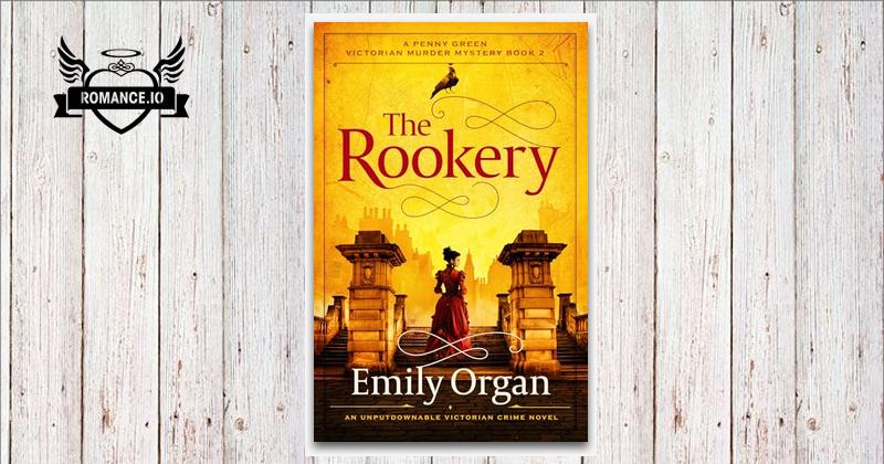 The Rookery: An unputdownable Victorian crime novel by Emily Organ
