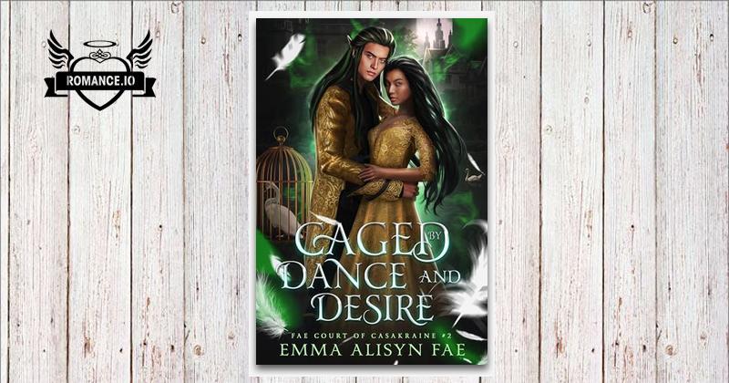 Caged by Dance and Desire : A Dark Fae Morally Gray Fantasy Romance by ...