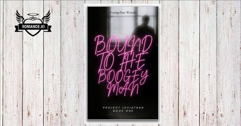 Bound to the Boogeyman: Project Leviathan Book One by Evangeline Woods