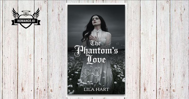 The Phantom’s Love: A Haunted Love Story That Defies Time and Fate by ...