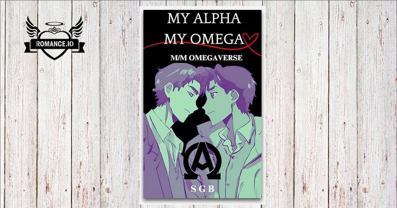 My Alpha My Omega: M/M Omegaverse by S G B