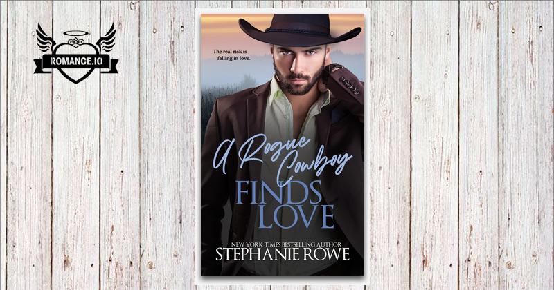 A Rogue Cowboy Finds Love by Stephanie Rowe