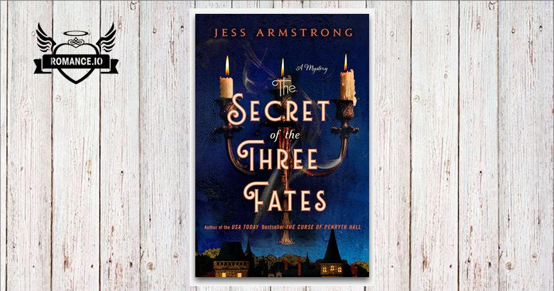The Secret of the Three Fates by Jess Armstrong