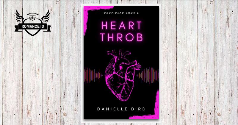 Heart Throb by Danielle Bird