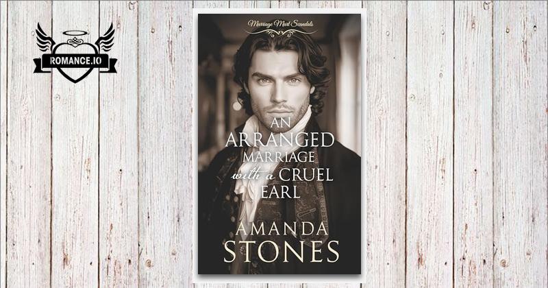 An Arranged Marriage with a Cruel Earl: A Historical Regency Romance ...
