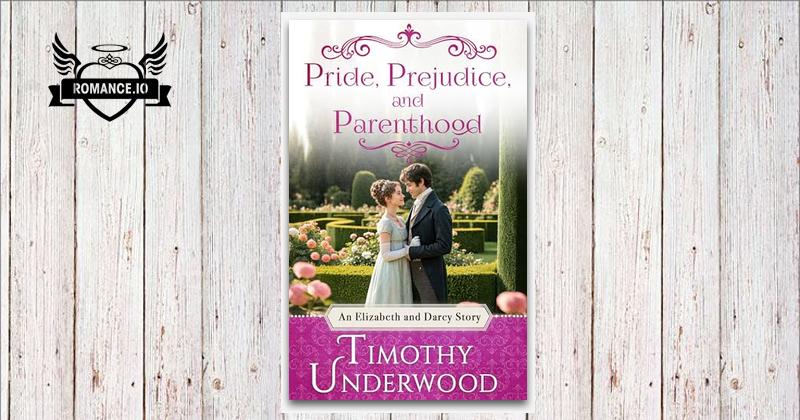 Pride, Prejudice, and Parenthood: An Elizabeth and Darcy Story by ...