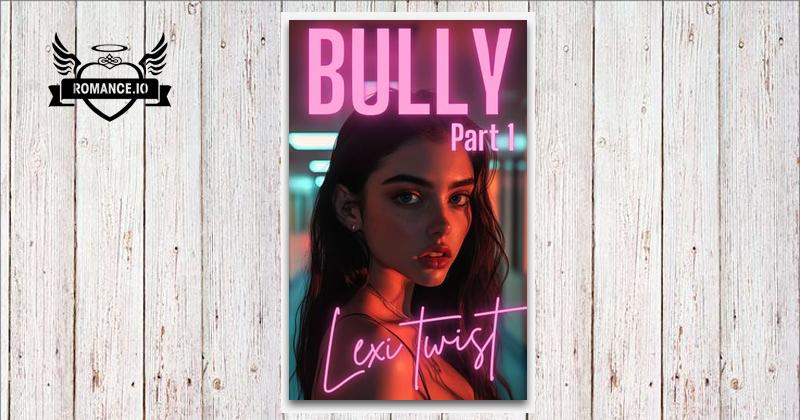 Bully Part 1: A Gender Swap Feminization by Lexi Twist