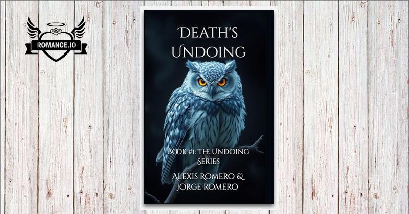 Death's Undoing: Book #1: The Undoing Series by Alexis Romero, Jorge Romero