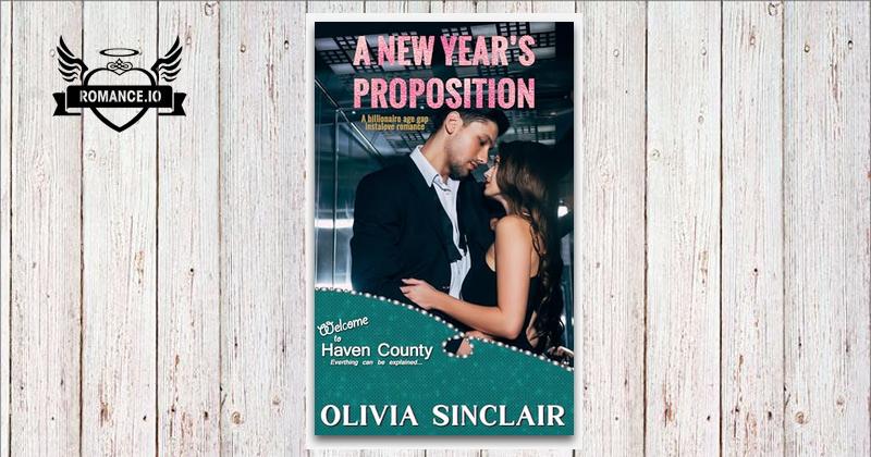 A New Year's Proposition: A billionaire age gap instalove romance by Olivia Sinclair