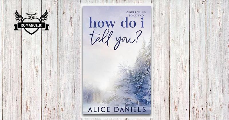 How Do I Tell You? by Saylor Ann, Alice Daniels