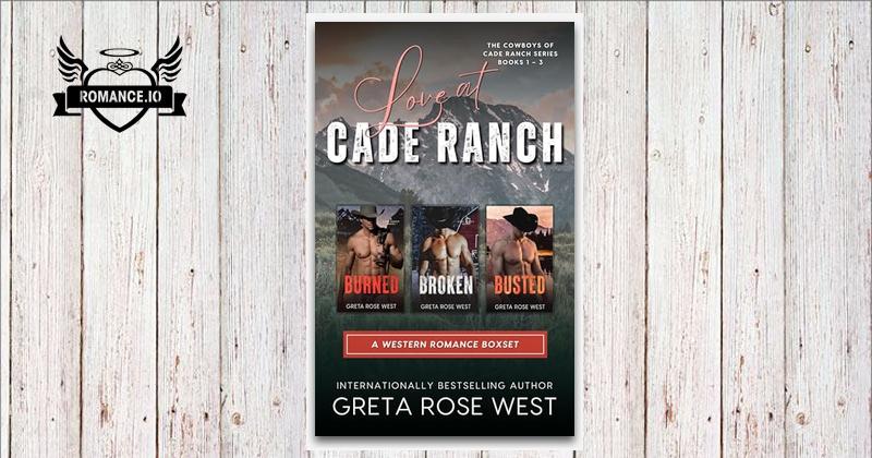 Love at Cade Ranch: A Western Romance Boxset by Greta Rose West