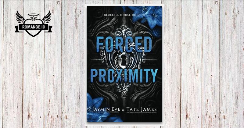 Forced Proximity by Jaymin Eve, Tate James