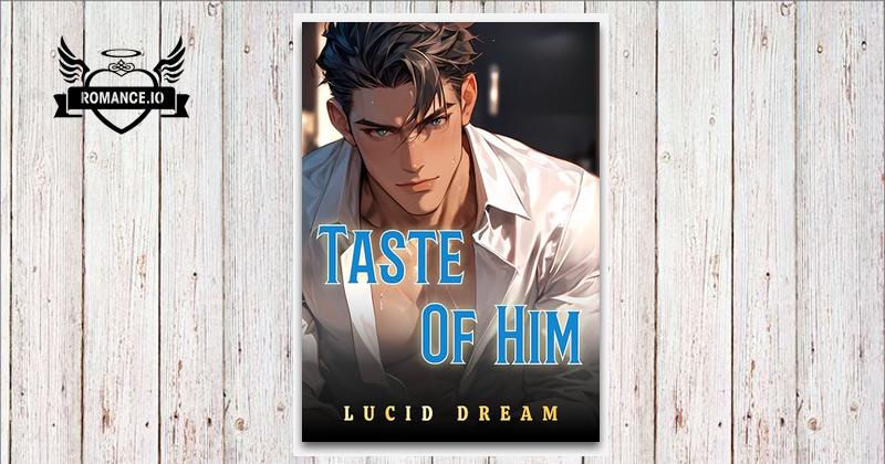 Taste Of Him: MM Romance by Lucid Dream